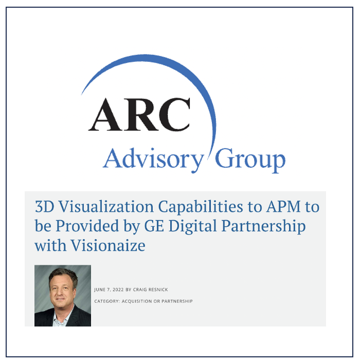 Arc Advisory Group: 3D Visualization Capabilities to APM | Visionaize